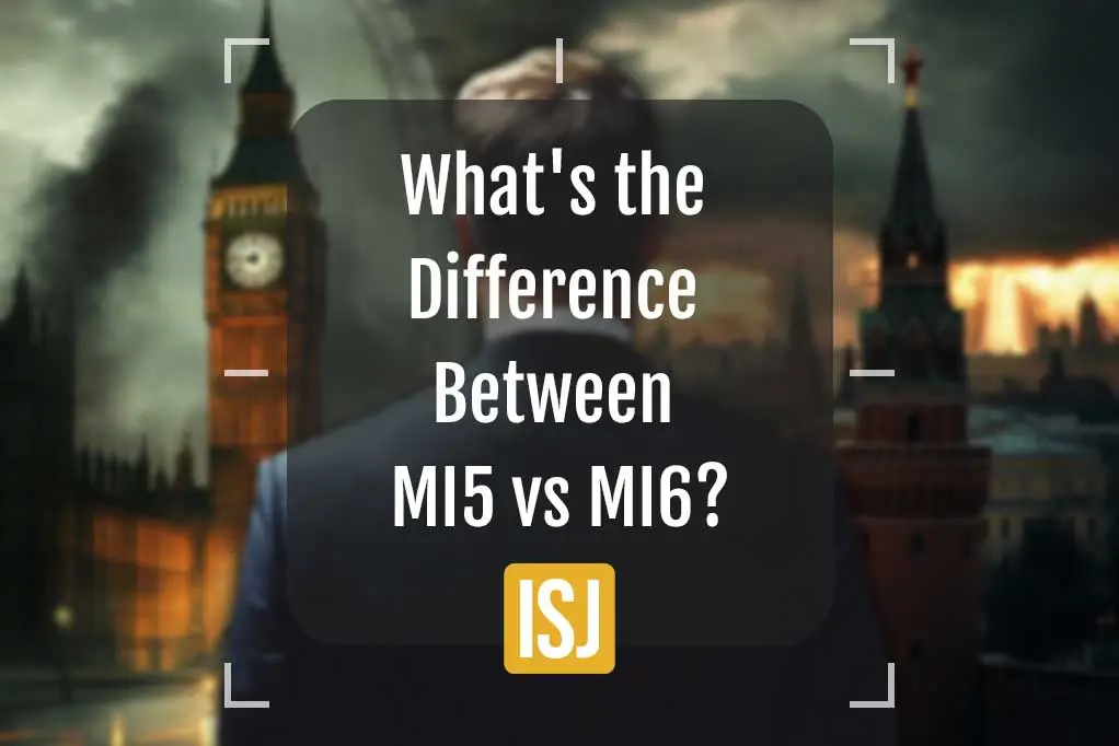 What's the Difference Between MI5 vs MI6?