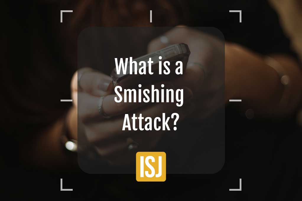 What is a Smishing Attack?