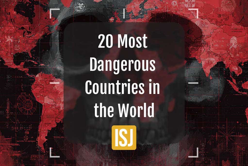 20 Most Dangerous Countries in the World